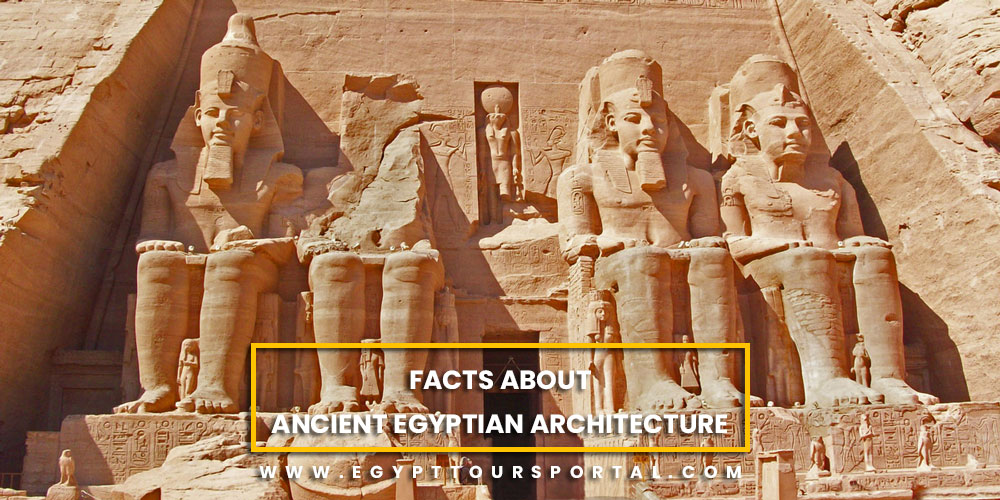 Ancient Egyptian Architecture Facts & History - Egypt Tours Portal