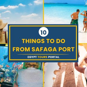Safaga Shore Excursions | Tours from Safaga Port | Safaga Port Trips