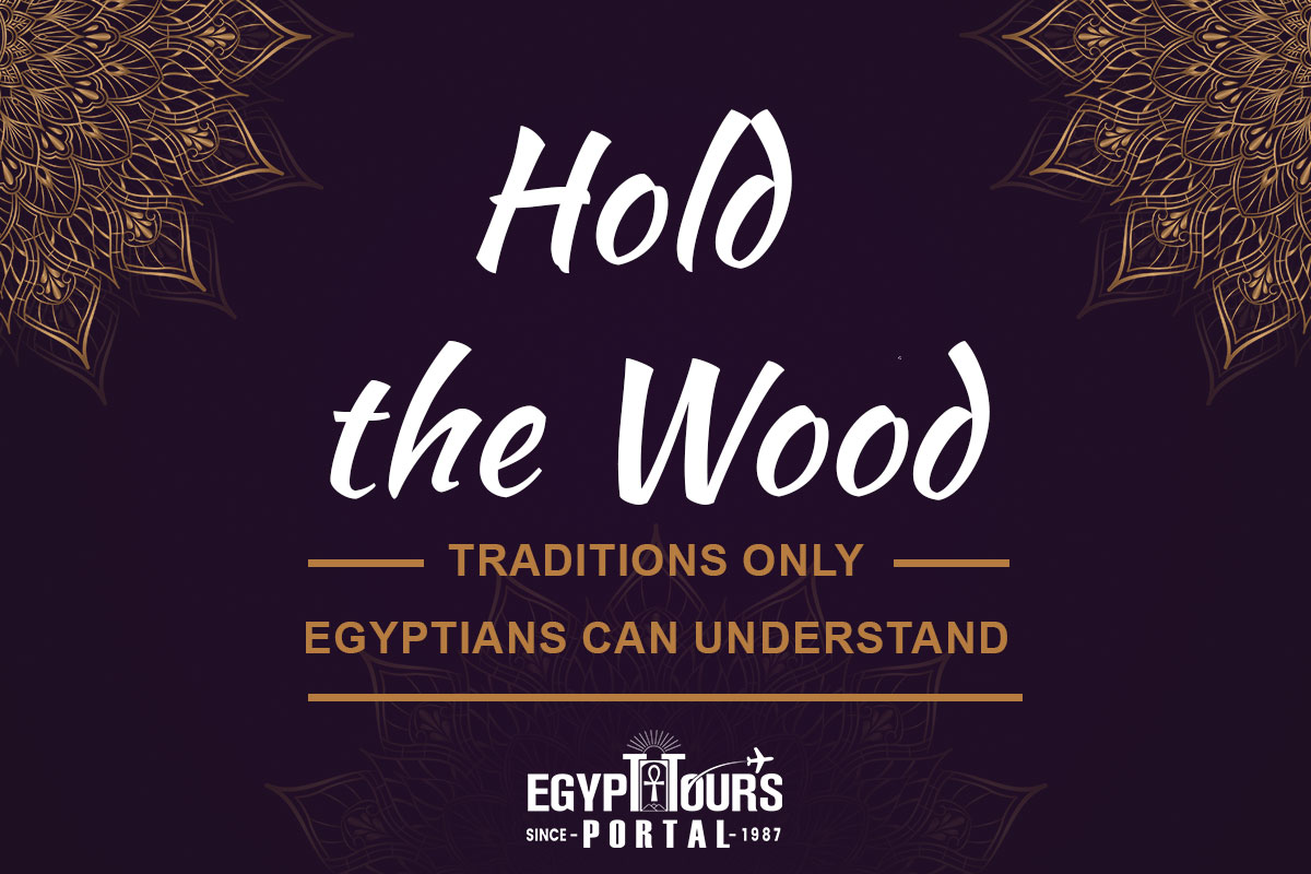 Traditions Only Egyptians Can Understand - Egypt Tours Portal Traditions Only Egyptians Can Understand - Egypt Tours Portal