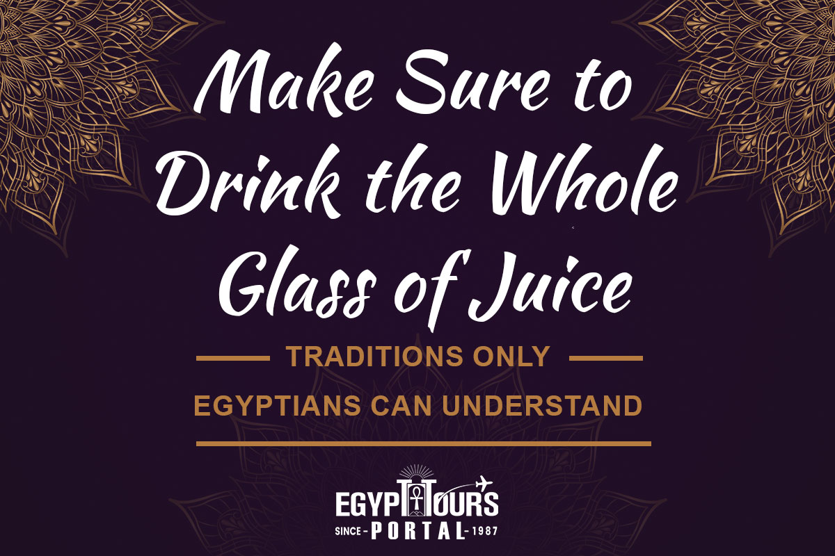 Traditions Only Egyptians Can Understand - Egypt Tours Portal Traditions Only Egyptians Can Understand - Egypt Tours Portal